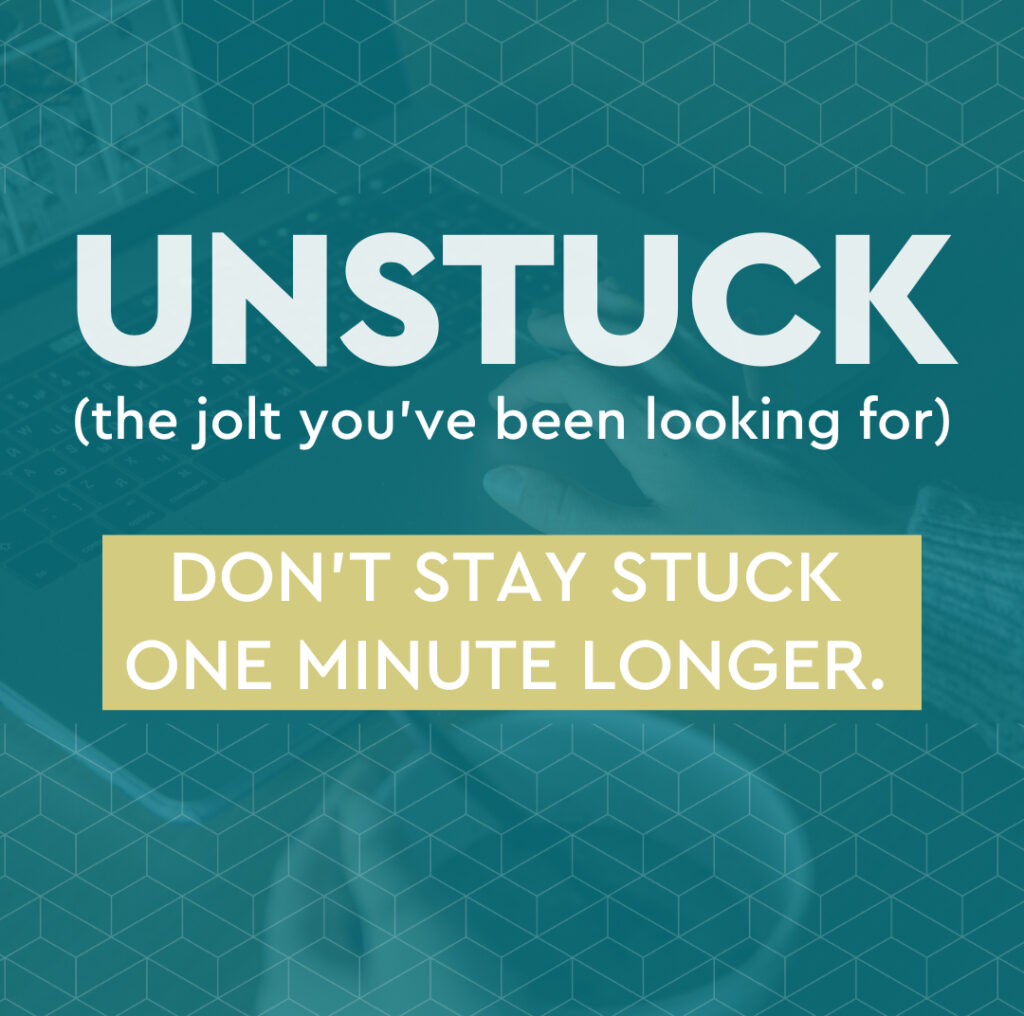Unstuck (The Jolt You’ve Been Looking For) » Mimi Gordon Coaching